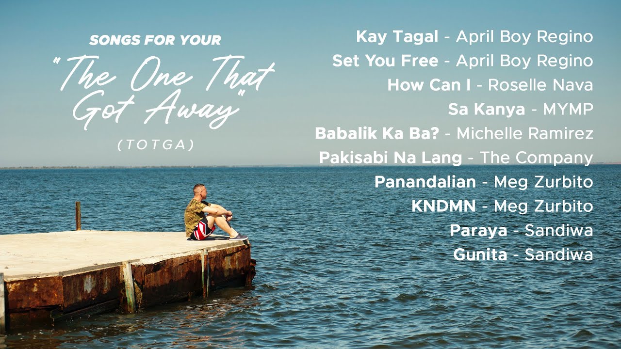 (Long Listening) Songs for your "The One That Got Away" (TOTGA) - YouTube