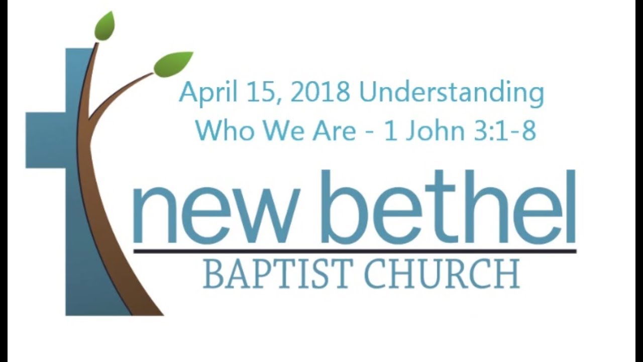 Sermon Understanding Who We Are 1 John 3 1 8 YouTube Sermon Understanding Who We Are 1 John 3 1 8 YouTube