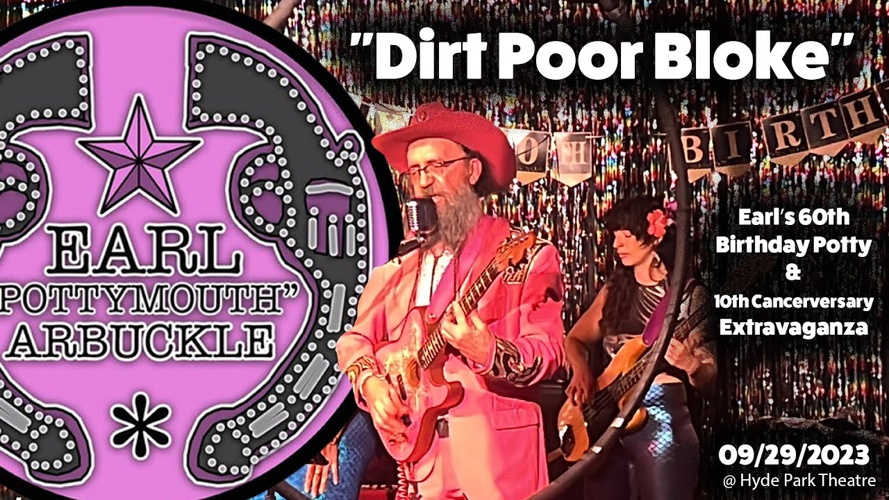 EARL's 60th: Dirt Poor Bloke - YouTube