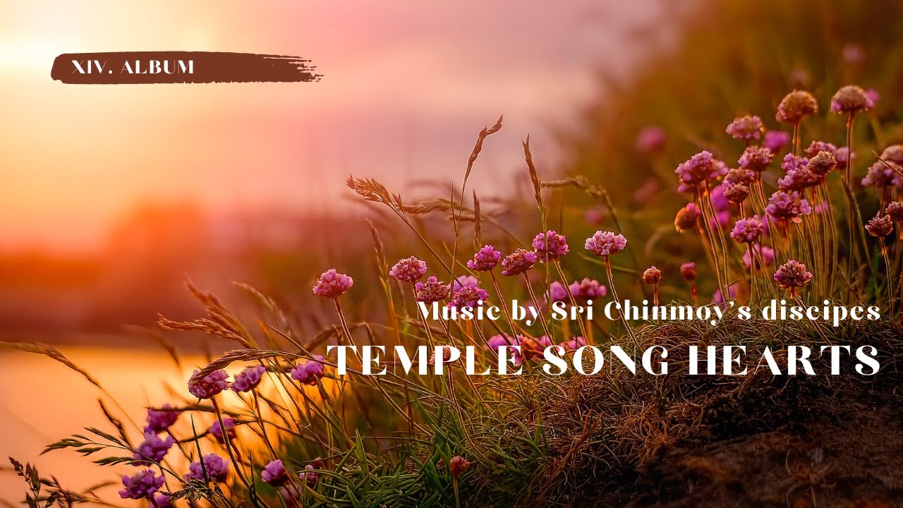 Temple Song Hearts - XIV Album | Sri Chinmoy's music | Spiritual music ...