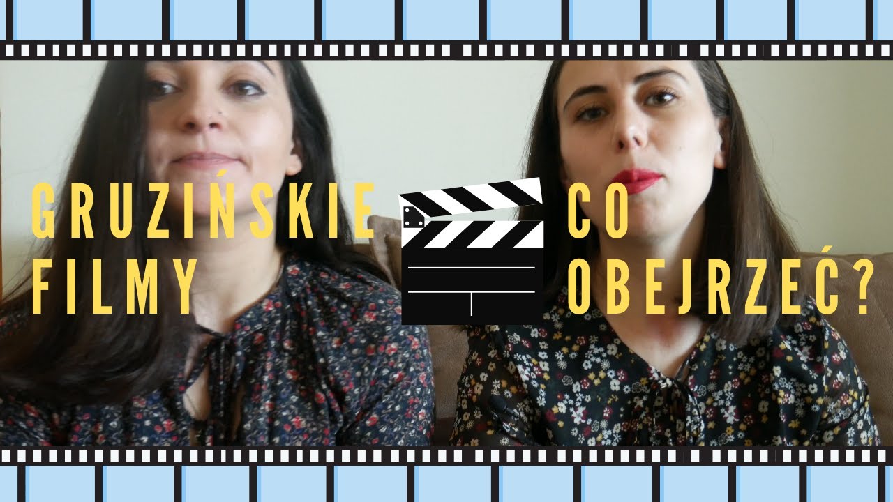 GRUZIŃSKIE FILMY - co obejrzeć? - YouTube