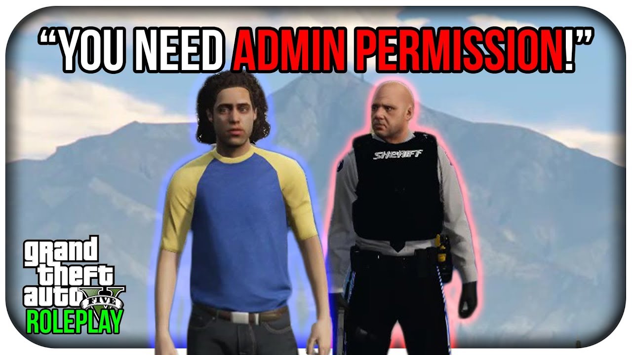 "YOU NEED ADMIN PERMISSION!" | SALTY COP | GTA 5 RP #34 - YouTube