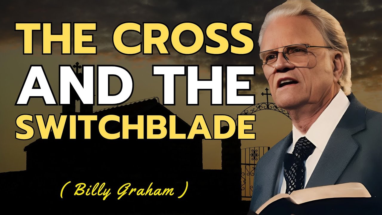 A Message From Billy Graham | The Cross and the Switchblade | Billy ...