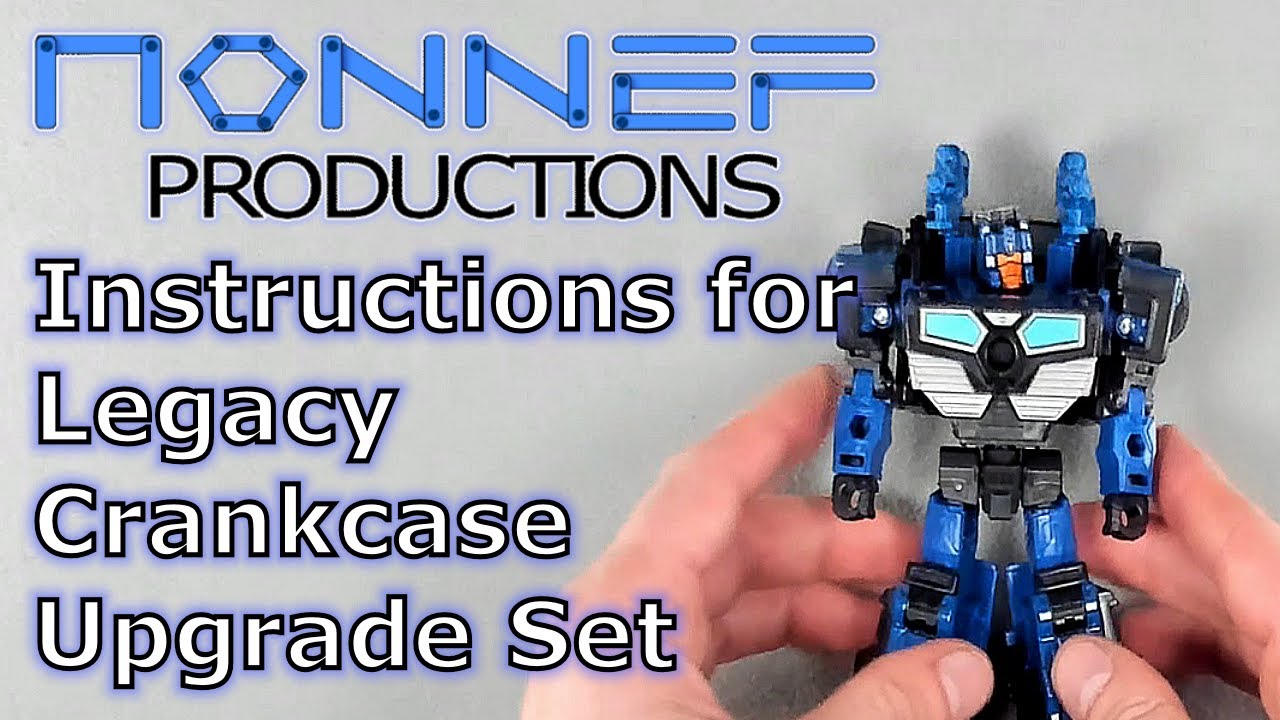 Transformers Legacy Crankcase - Nonnef Upgrade Kit Instructions - YouTube