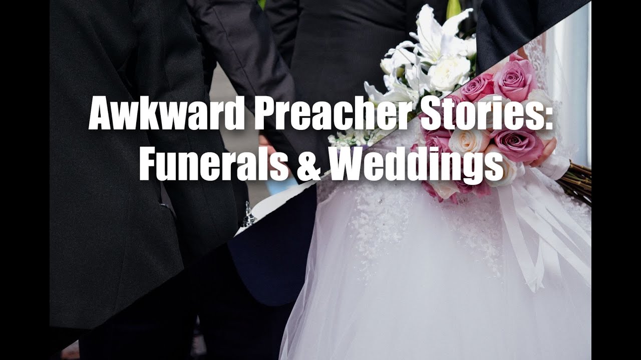 Awkward Preacher Stories: Funerals & Weddings - YouTube