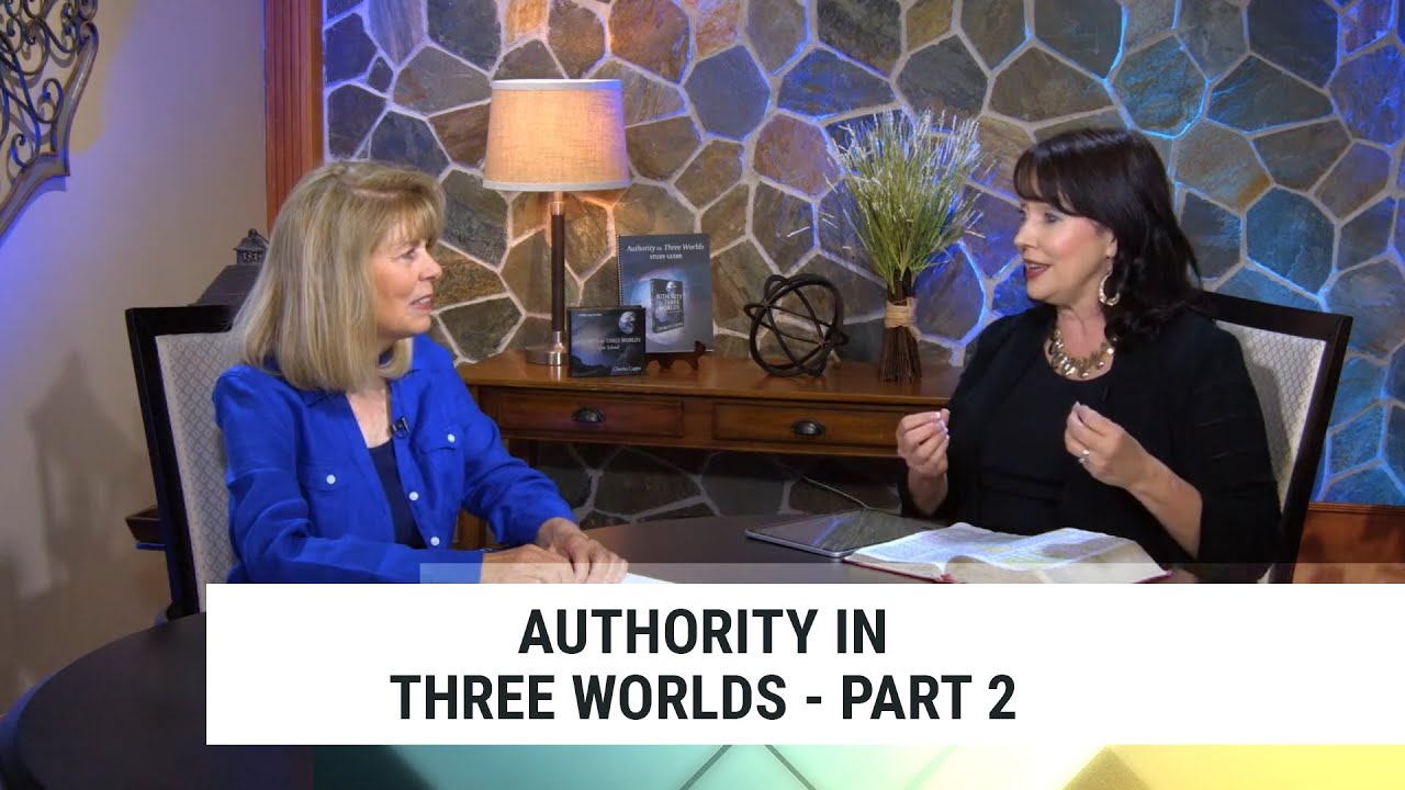 Authority in Three Worlds - Part 2, Annette Capps-Concepts of Faith ...