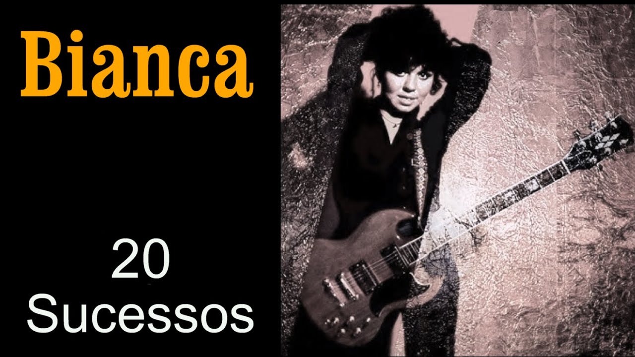 Bianca - 20 Sucessos - YouTube