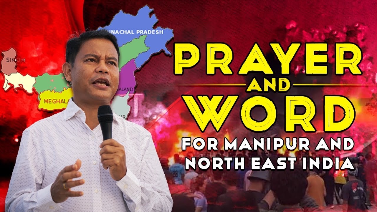 PRAYER & WORD FOR MANIPUR AND NORTH EAST INDIA - YouTube