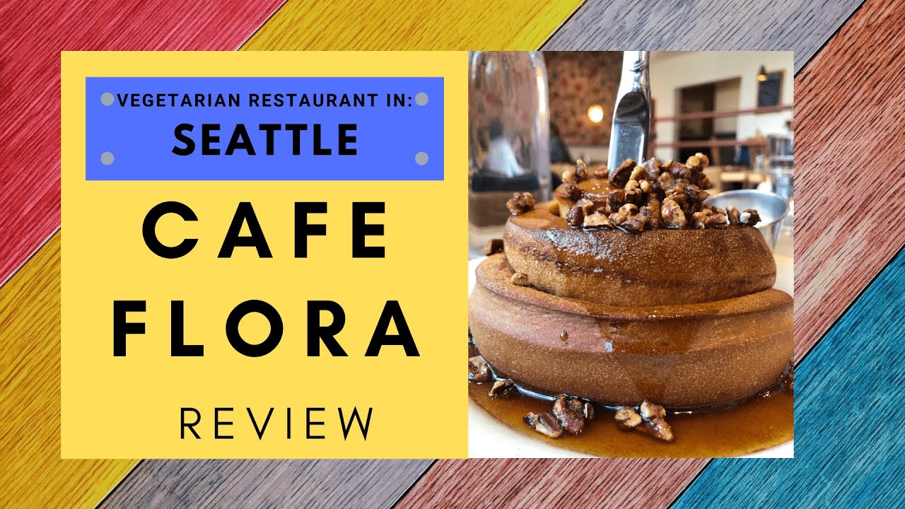 Vegan friendly restaurant in Seattle: CAFE FLORA - YouTube