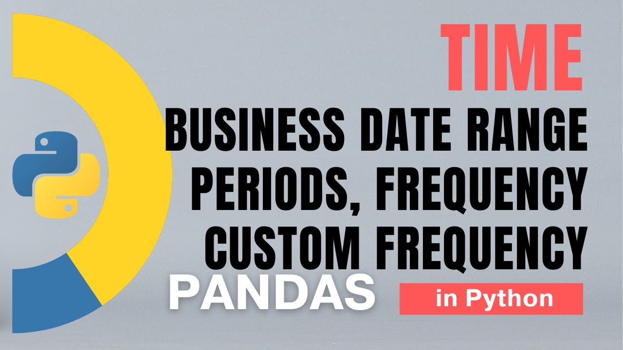 81 Pandas Part 58 Time Business Date Range Periods Frequency 81 Pandas Part 58 Time Business Date Range Periods Frequency