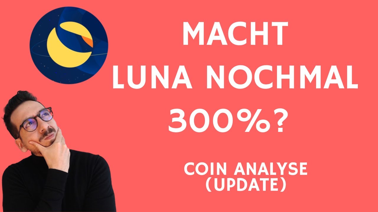 NOCHMAL 300%? DESHALB KÖNNTE SICH EIN LUNA INVESTMENT JETZT LOHNEN ...