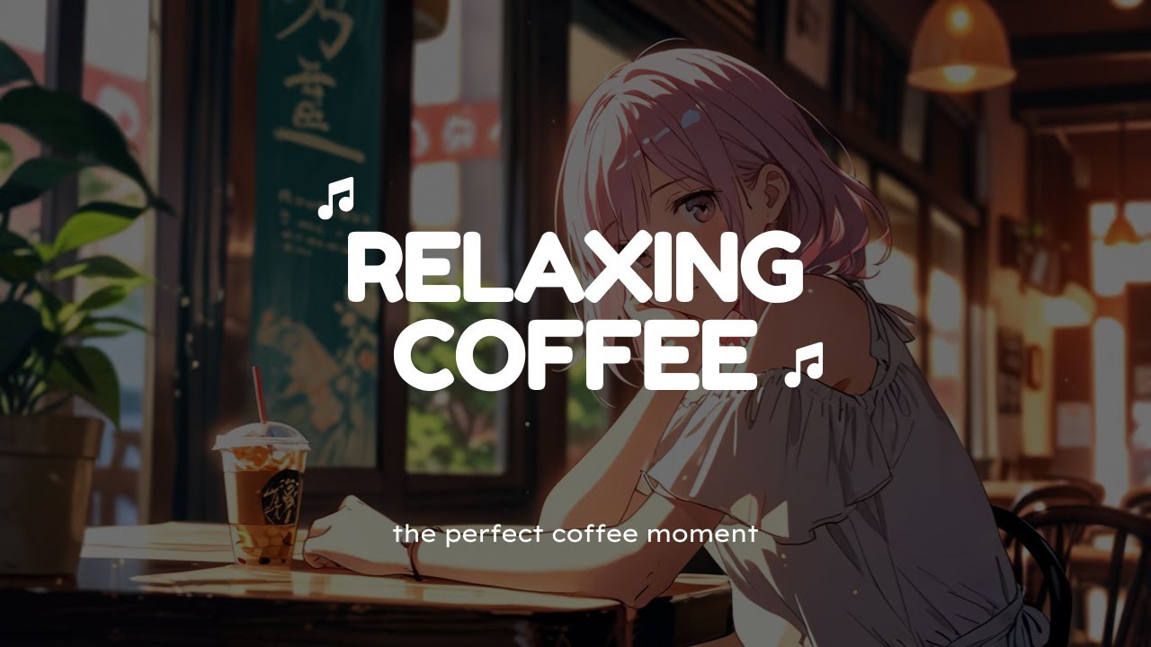 Coffee Shop Relaxation || Chill Beats for a Perfect Coffee Moment - YouTube