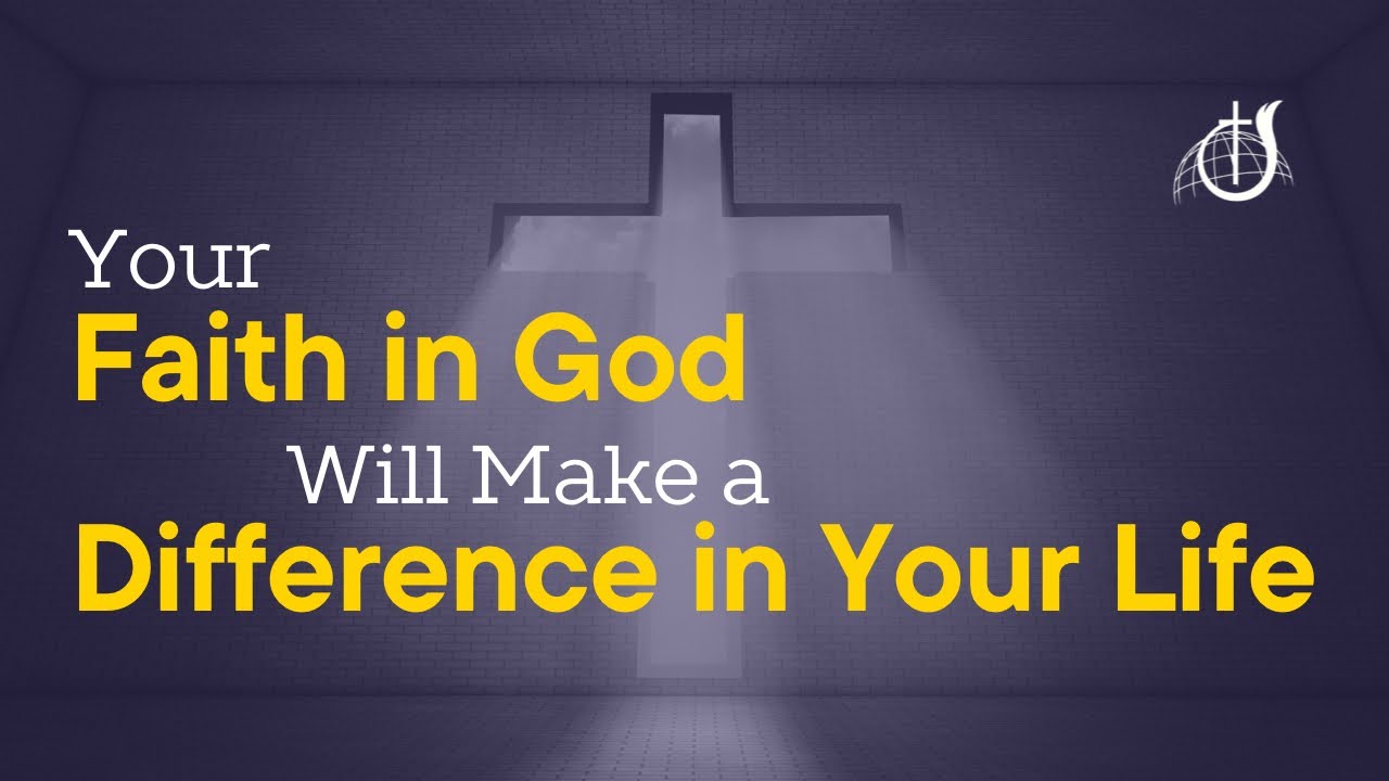 Your Faith in God will Make a Difference in Your Life | Sunday Service ...