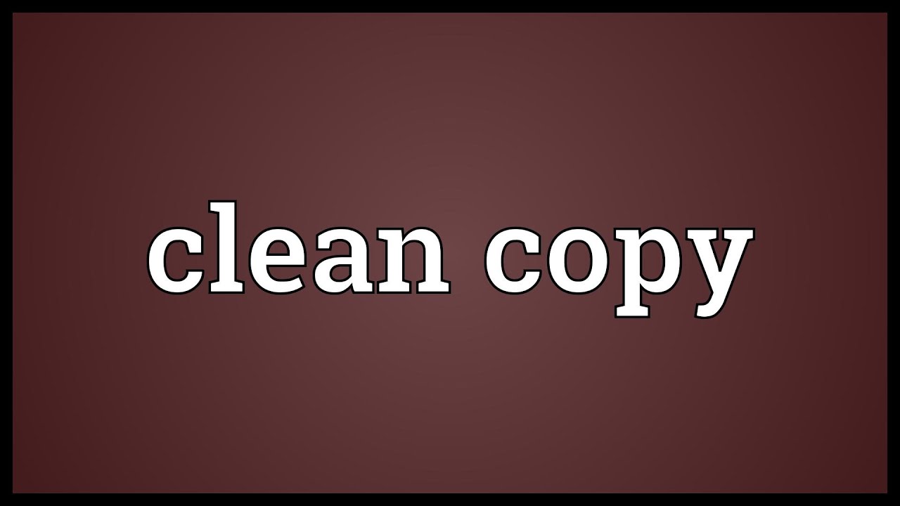Clean copy Meaning - YouTube