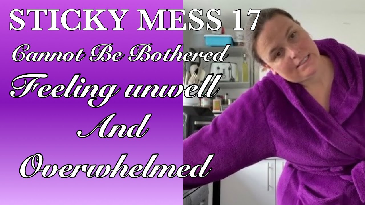 CANNOT BE BOTHERED | I AM OVERWHELMED BY LIFE | STICKYMESS17 - YouTube