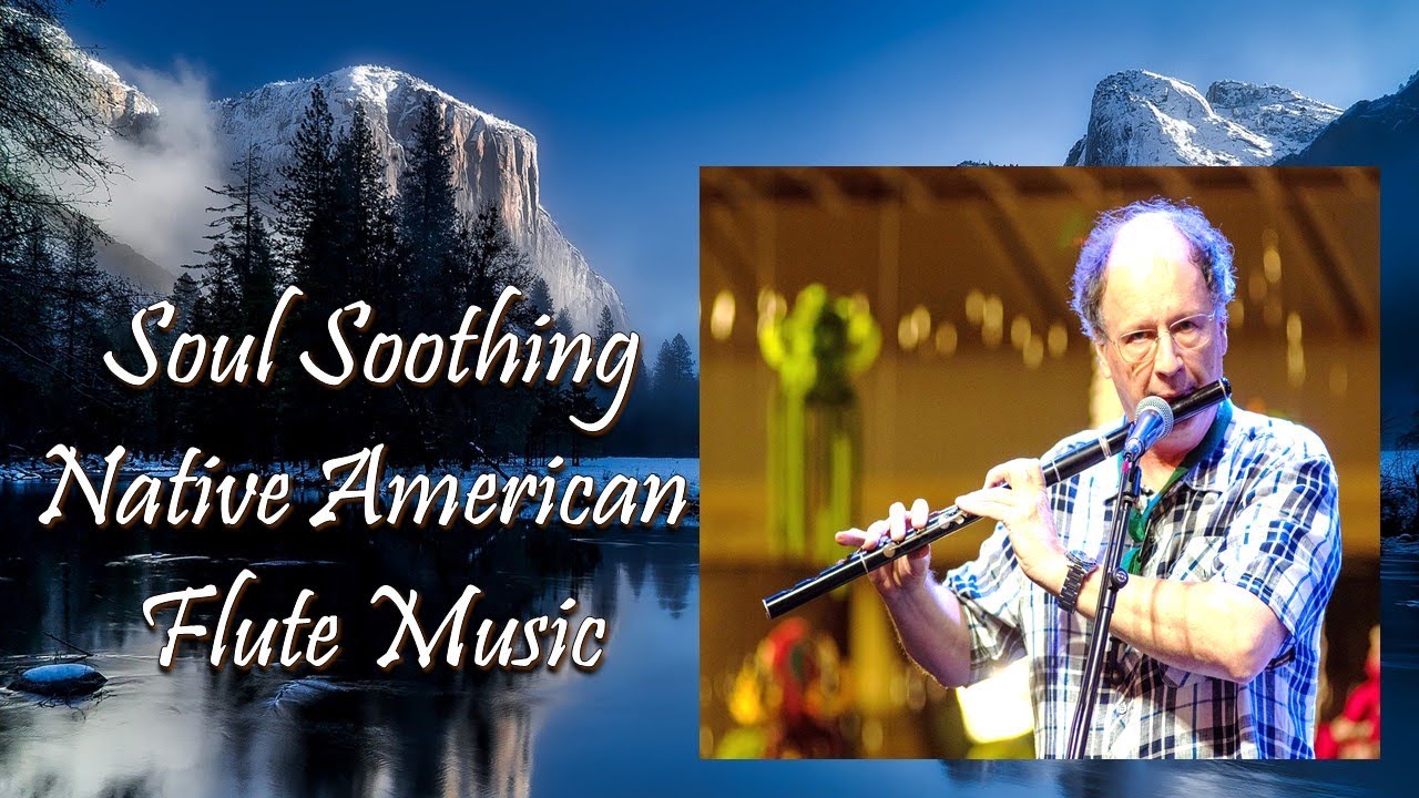 Soothing Native American Flute Music!!! - YouTube Music