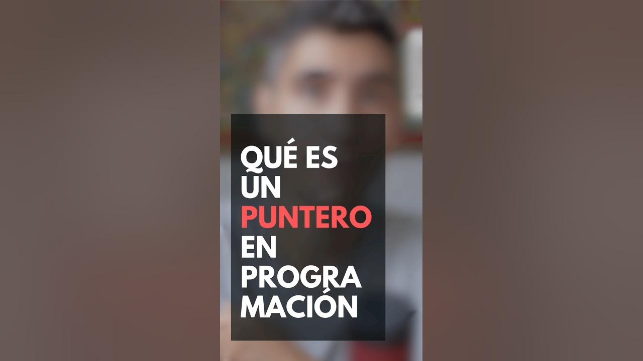 Qué Es Un Puntero En Programación Aprenderaprogramar Pointersinc Youtube