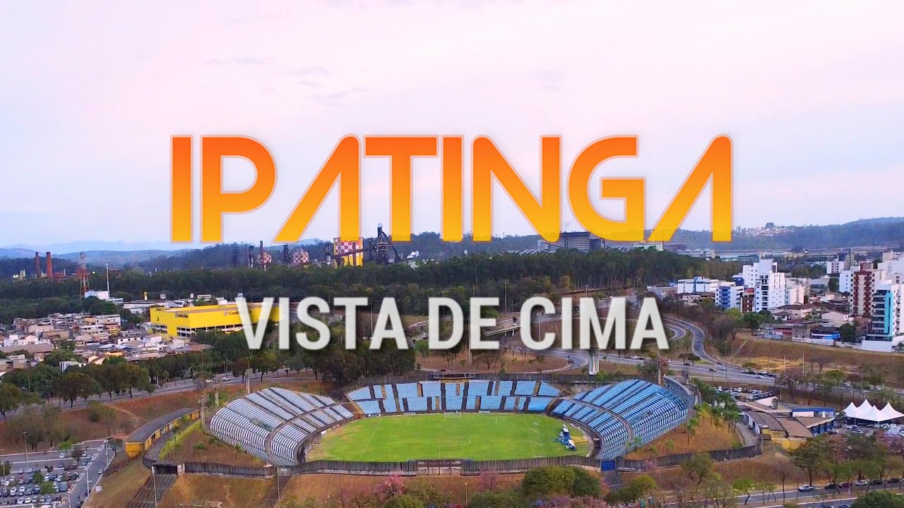 IPATINGA - MG | VISTA DE CIMA - Ipatingão, Parque Ipanema, Bairro ...