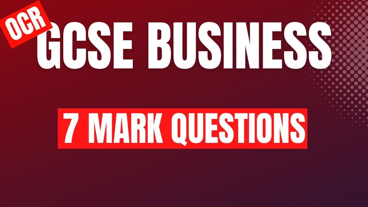 OCR GCSE Business 7 Markers - WITH AN EXAMPLE! - YouTube