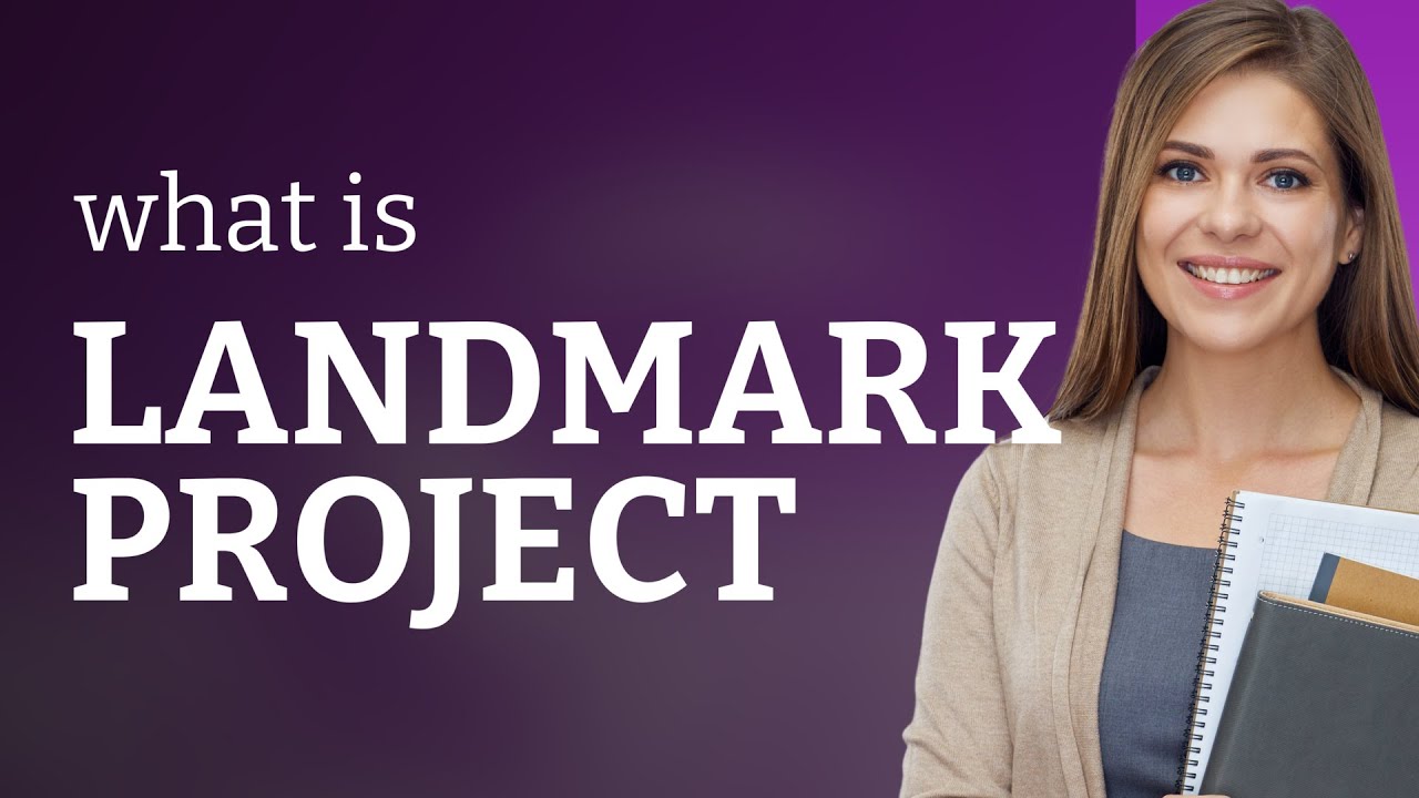 Understanding the Phrase "Landmark Project" - YouTube