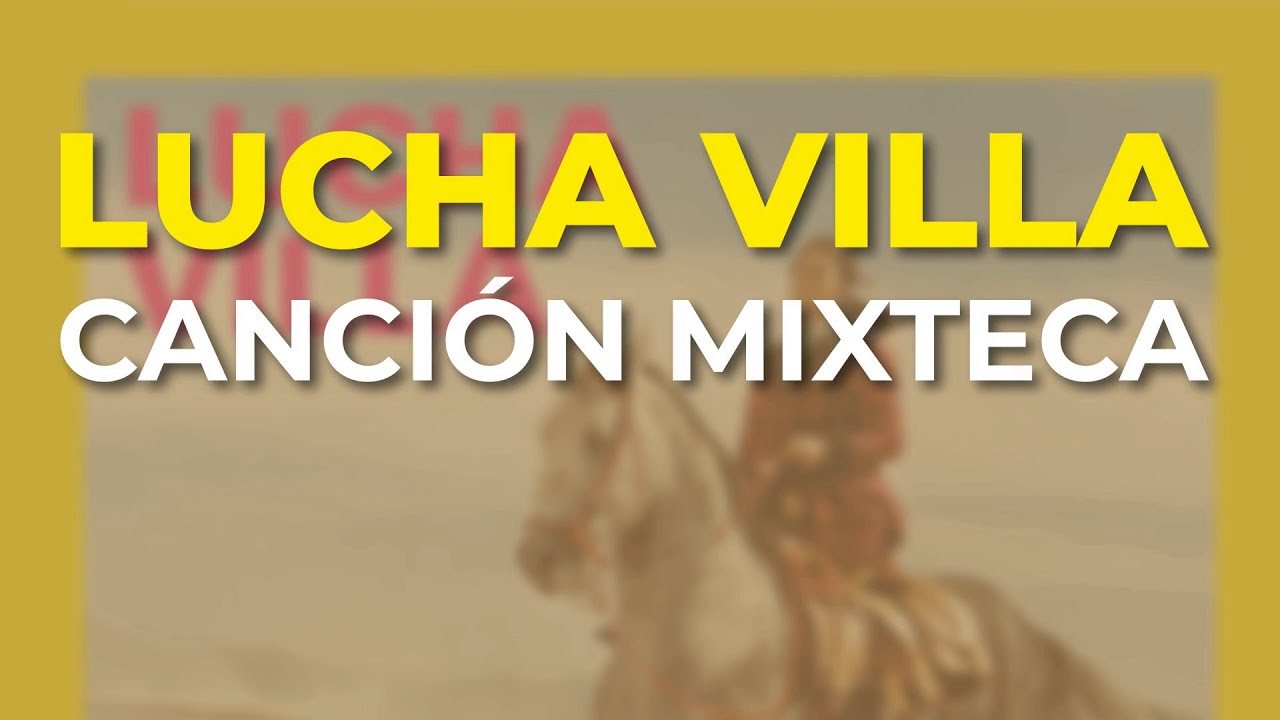 Lucha Villa - Canción Mixteca (Audio Oficial) - YouTube