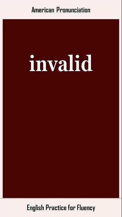 invalid, How to Say or Pronounce INVALID in American, British English ...