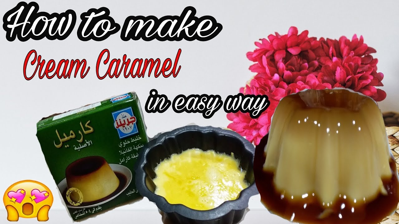 How to make Cream Caramel in easy way - YouTube