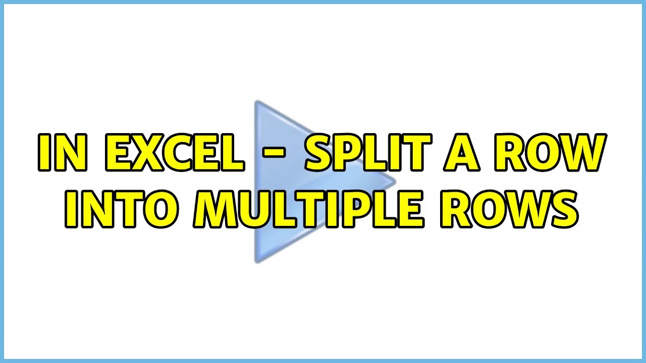 In Excel Split A Row Into Multiple Rows 2 Solutions YouTube In Excel Split A Row Into Multiple Rows 2 Solutions YouTube