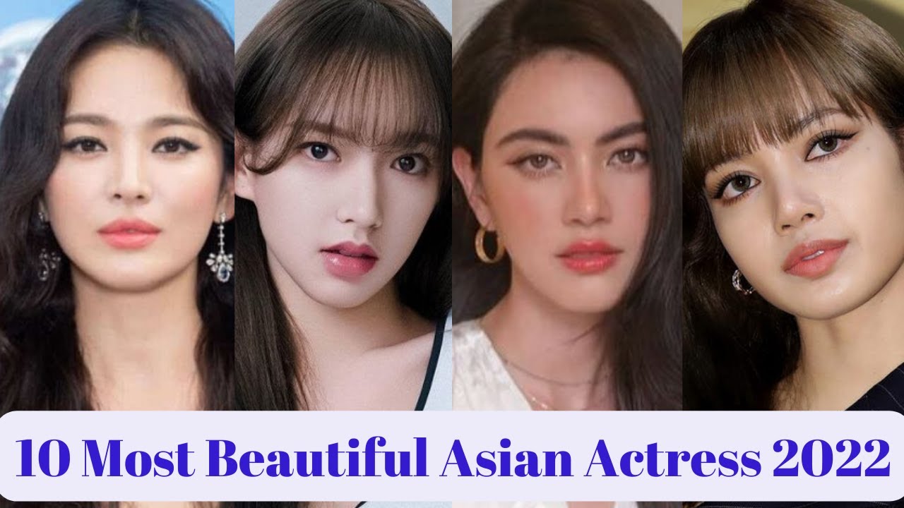 Top 10 Most Beautiful Asian Actresses 2022 10 Beautiful Asian Women