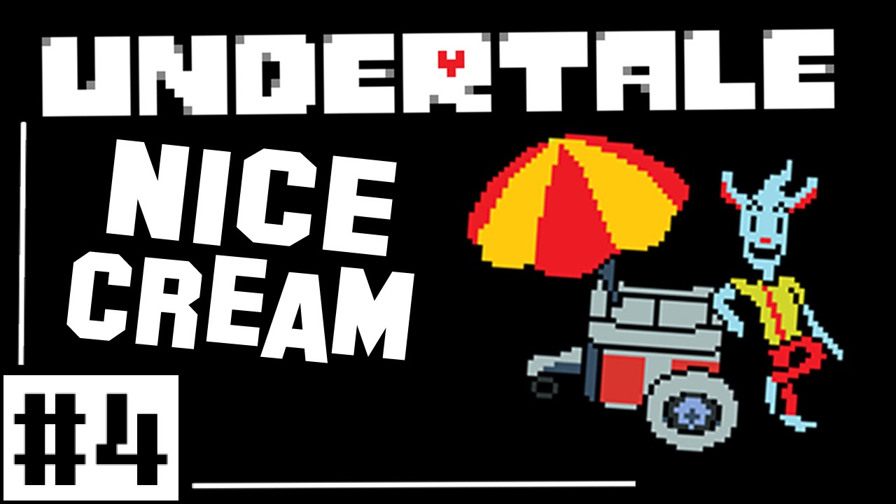 Undertale Part 4 - NICE CREAM MAN!!!! - YouTube