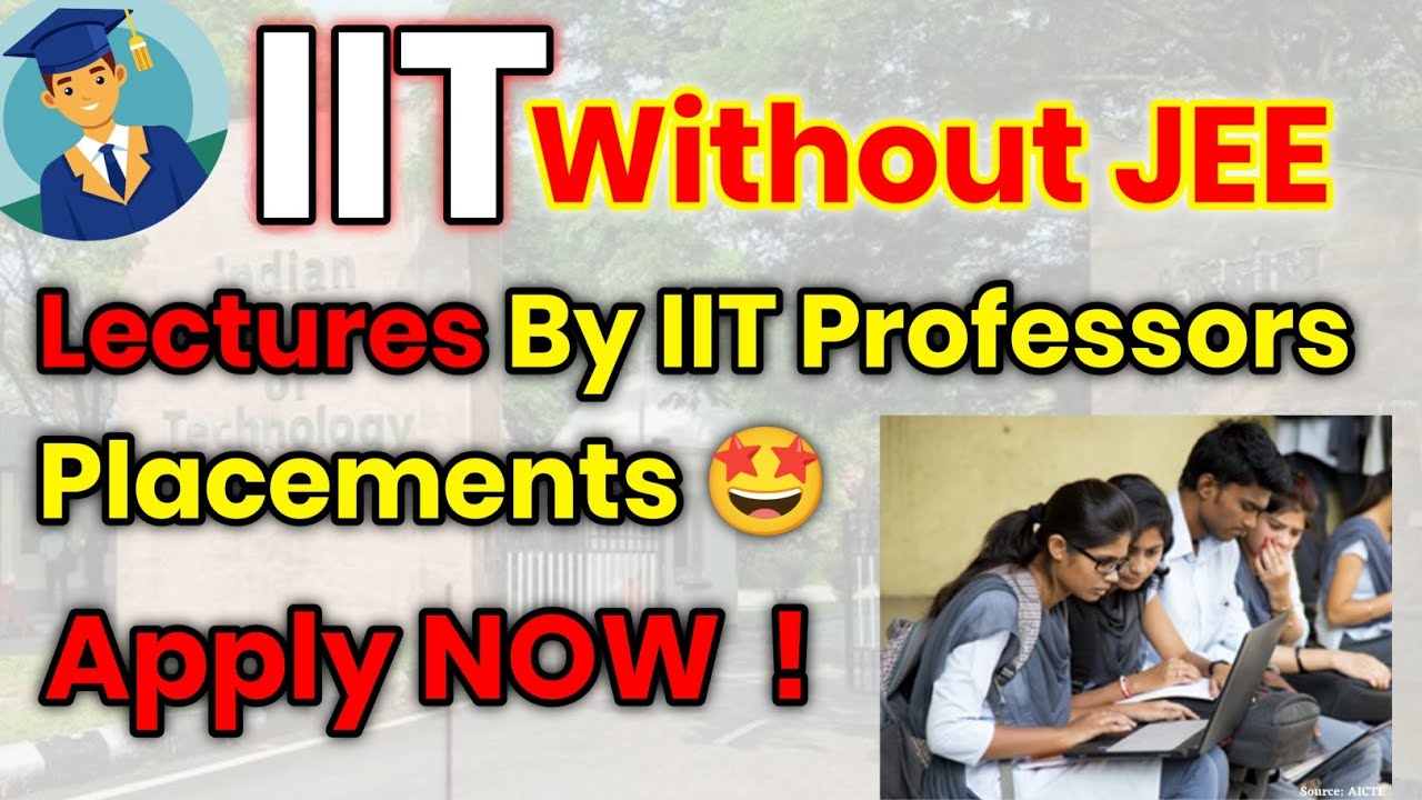 IIT Without Jee🔥 !! Lectures By IIT Professors !! Apply NOW 🔥!! - YouTube