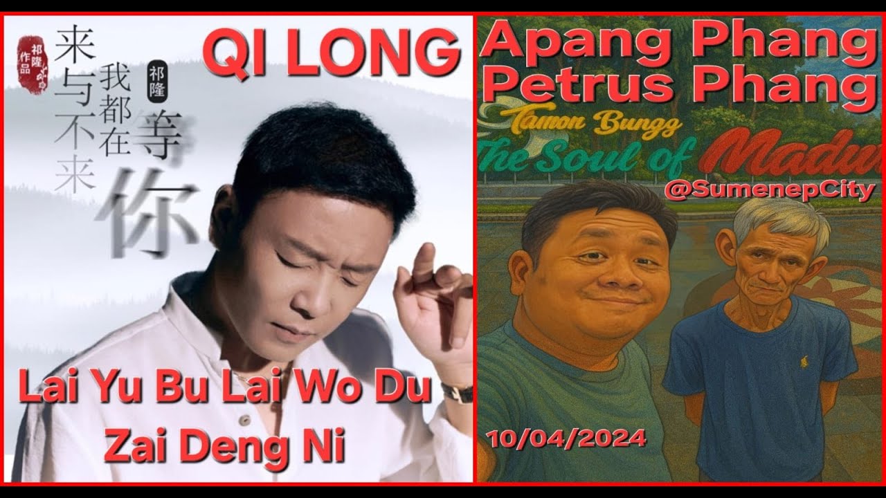 Lai Yu Bu Lai Wo Du Zai Deng Ni 【 来与不来我都在等你 】 ~ QI LONG 【 祁隆 ...