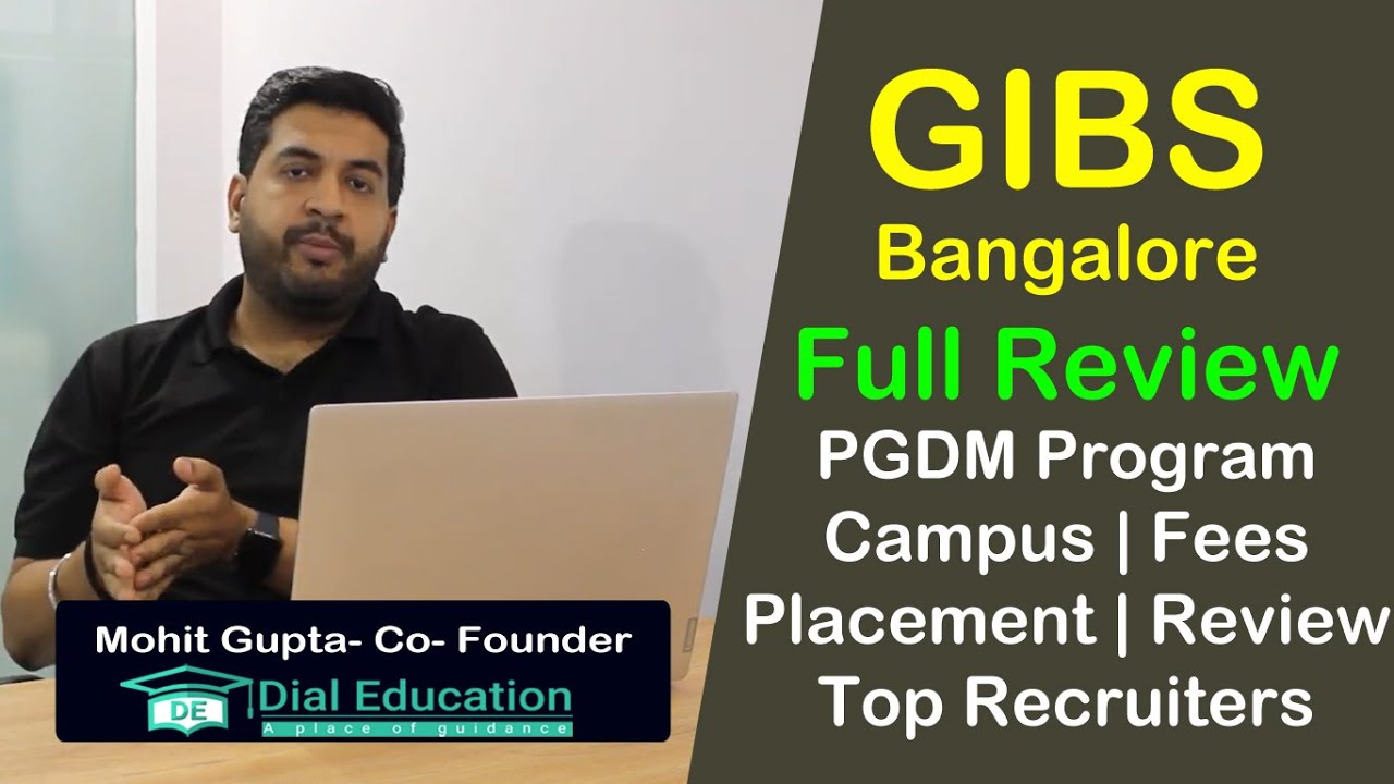 GIBS, Bangalore- PGDM | Placements | Fees | Admission | Review by ...