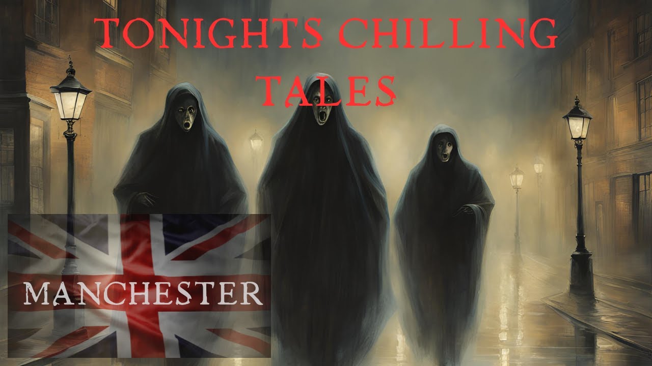 Ghosts of MANCHESTER: Chilling Tales from the City’s Haunted Past ...