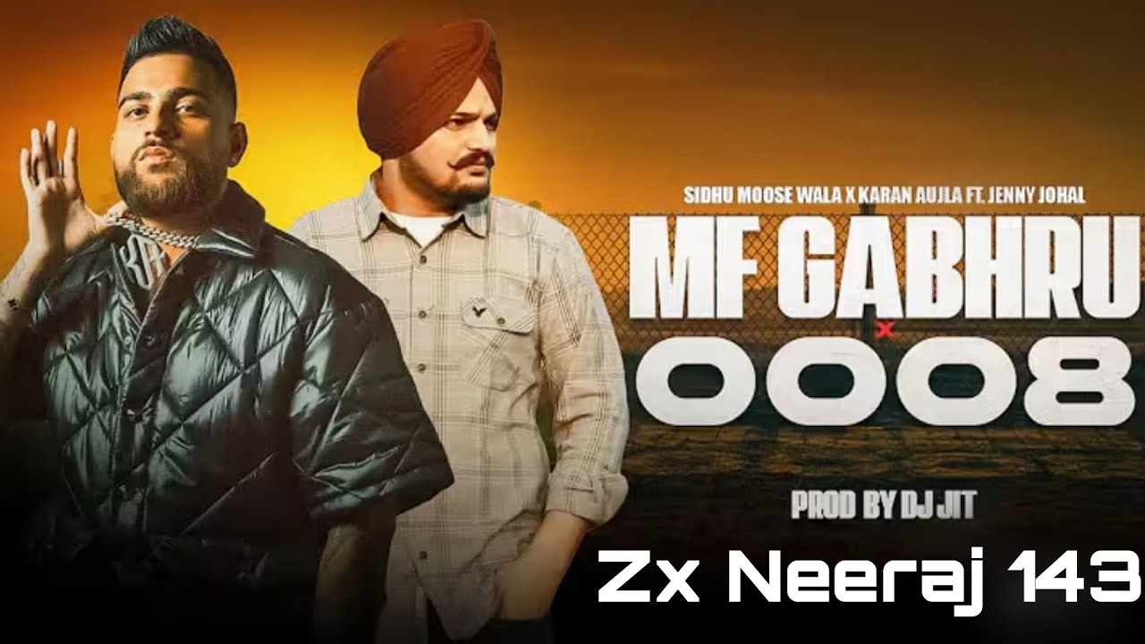 MF GABHRU X 0008 (Mashup) | Karan Aujla X Sidhu Moosewala Ft. Jenny ...