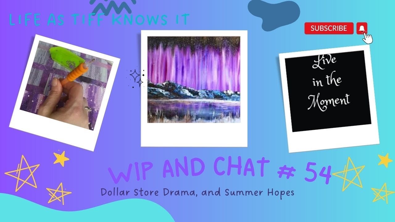 WIP N' Chat 54 - Dollar Store Drama, Summer Hopes, Work Life Balance # ...