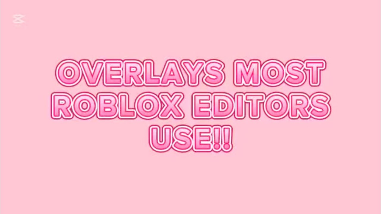 OVERLAYS MOST ROBLOX EDITORS USE!! - YouTube