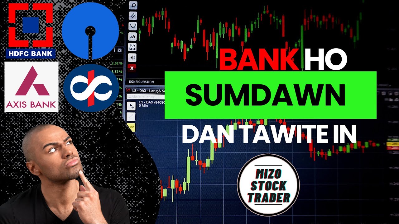 BANK HO LO HLAWK ZIA HI !!! | MIZO STOCK TRADER - YouTube