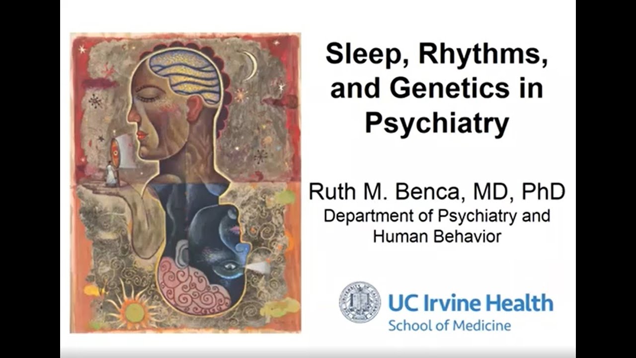 Sleep, Rhythms, and Genetics in Psychiatry – Featuring Dr. Ruth Benca ...