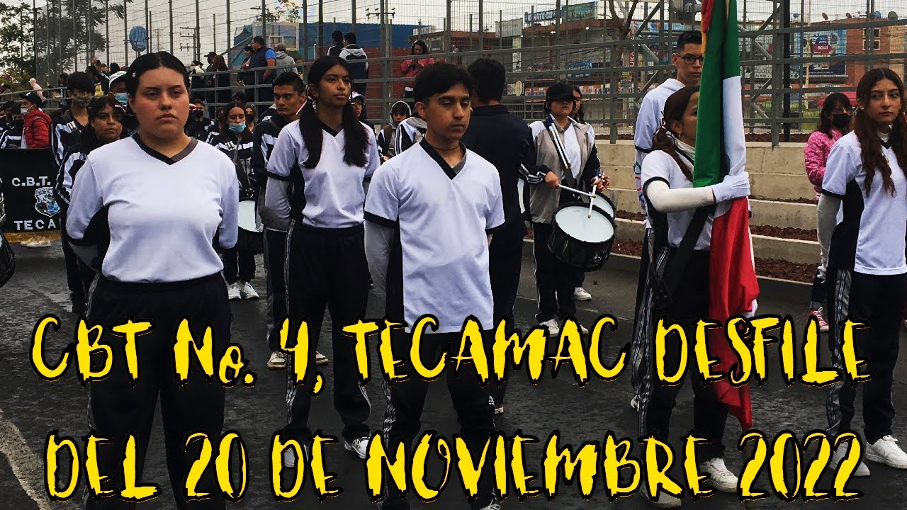 Cbt No 4 Tecamac Desfile Del 20 De Noviembre 2022 Youtube