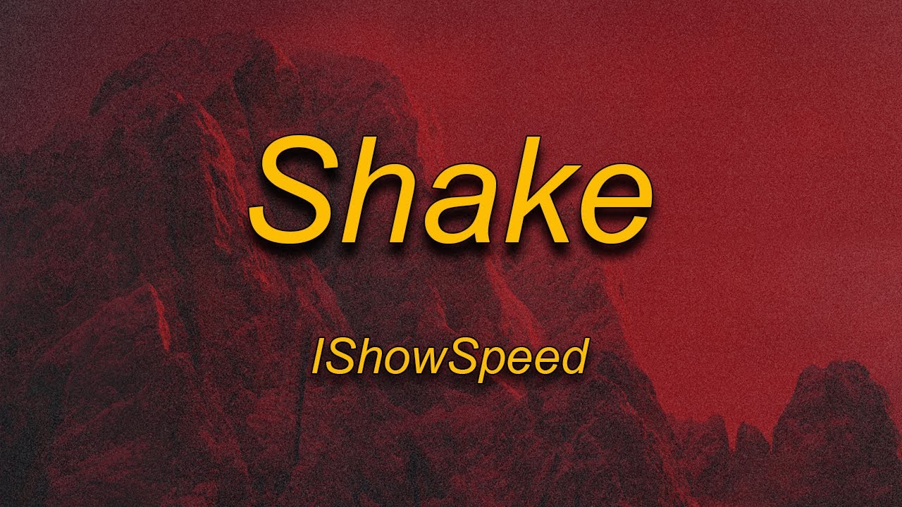 IShowSpeed Shake Lyrics Ready Or Not Here I Come You Can t Hide ishowspeed-shake-lyrics-ready-or-not-here-i-come-you-can-t-hide