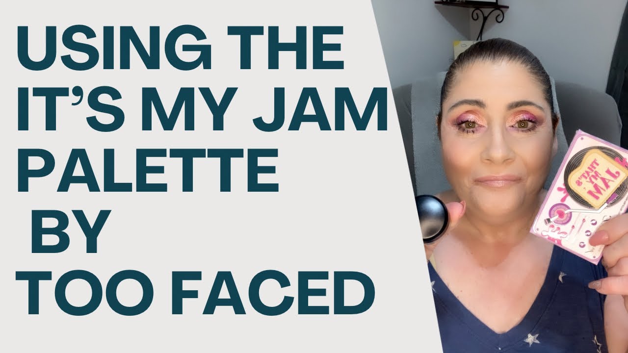Using the “ it’s my jam” Too Faced pallet! - YouTube