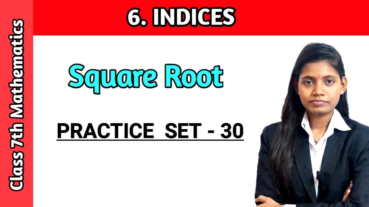 Chapter 6 indices 7th std maths practice set 30 square root - YouTube