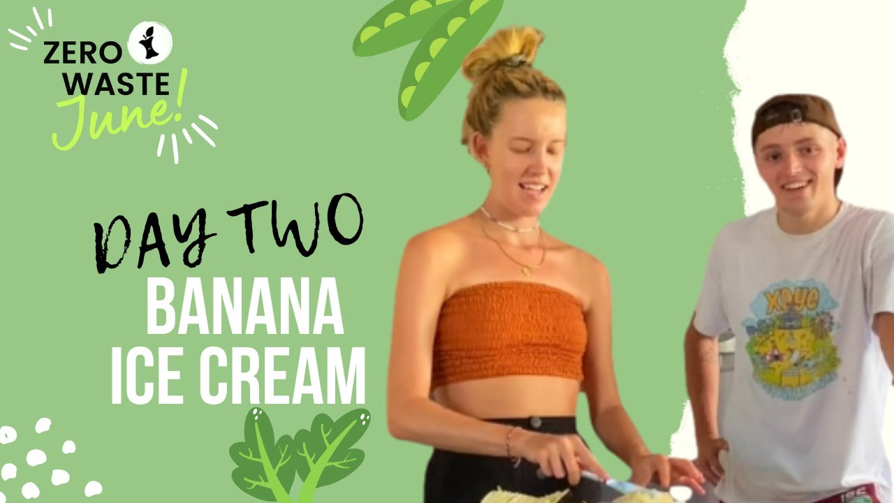 Zero Waste June DAY TWO: Banana Ice Cream - YouTube