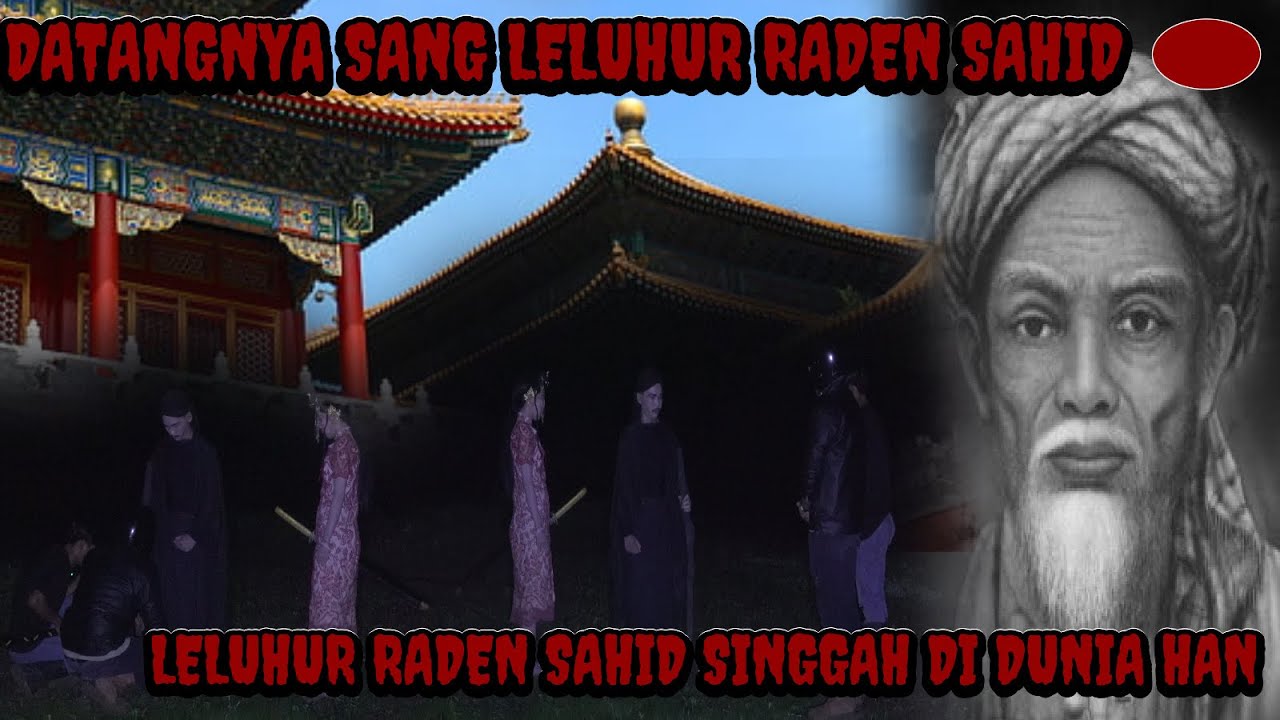 TURUNYA KANJENG SUNAN KALI JAGA || RADEN SAHID DI DINASTI HAN KEMBALI ...
