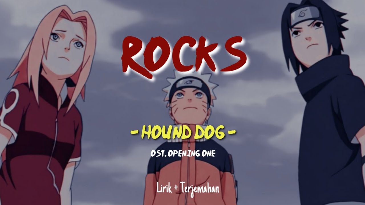 Hound Dog - Rocks, Naruto [Ost.Opening One] Lyrics Video - YouTube