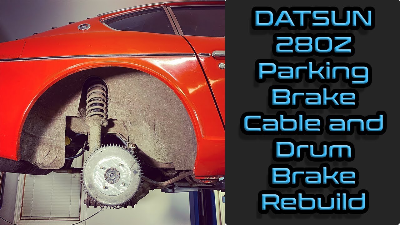 Datsun 280z - Parking Brake Cable and Rear Drum Brakes - YouTube