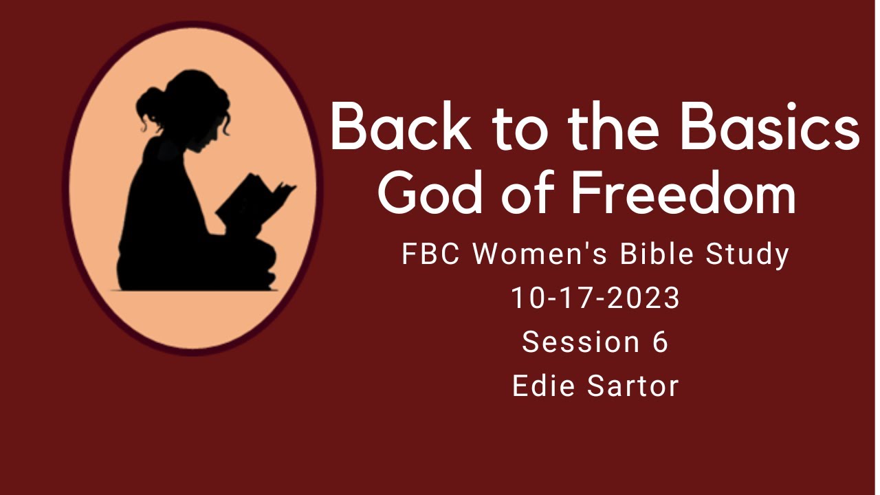 God of Freedom/FBC Women's Bible Study 10-17-2023 - YouTube