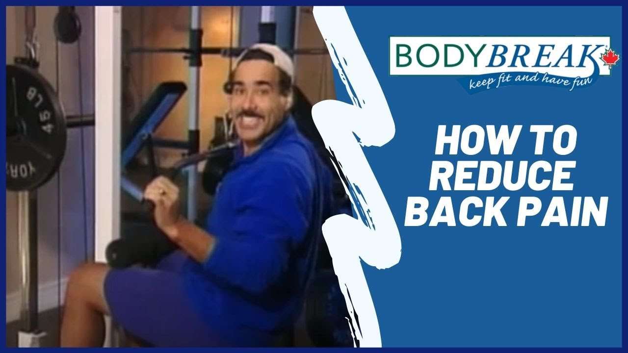 How to Reduce Back Pain - BodyBreak Hal Johnson & Joanne McLeod - YouTube