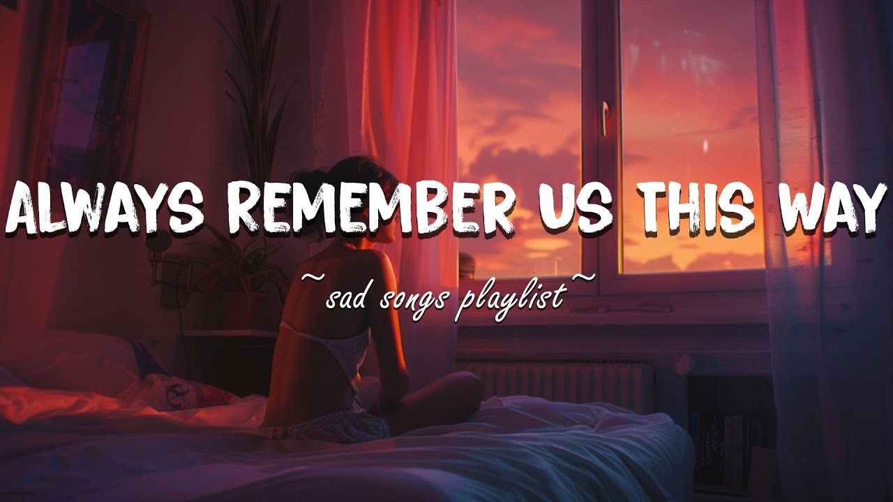 Sad Songs ♫ Sad songs playlist for broken hearts ~ Depressing Songs ...